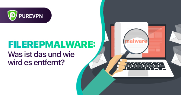 FileRepMalware: Was ist das und wie wird es entfernt?