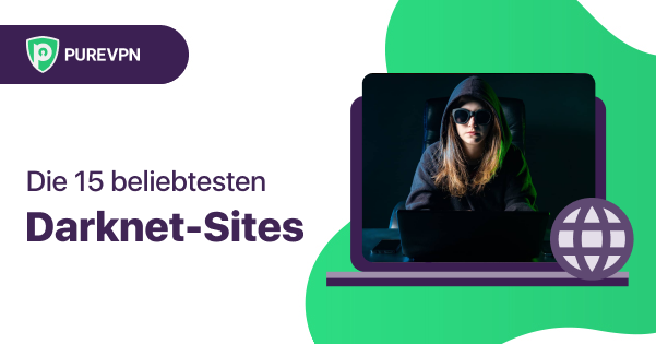 15 besten Darknet seiten, die Sie erkunden sollten - PureVPN